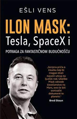 ILON MASK Tesla SpaceX i potraga za fantastičnom budućnošću