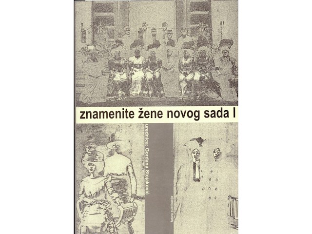 Gordana Stojaković (ur.) - ZNAMENITE ŽENE NOVOG SADA 1