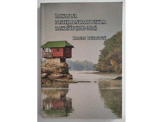 Balkan na posthladnoratovskom raskršću (1989-2016))