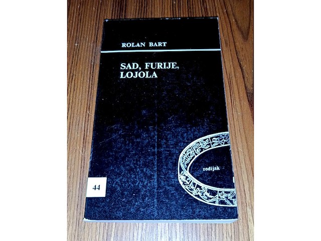 SAD , FURIJE, LOJOLA - Rolan Bart