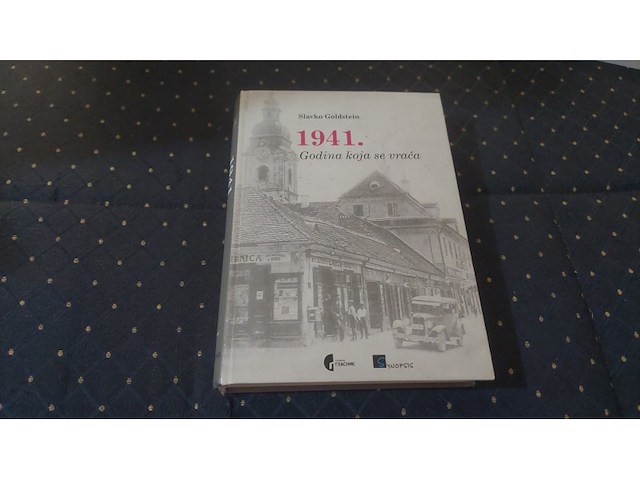 1941. Godina koja se vraca/Slavko Goldstein