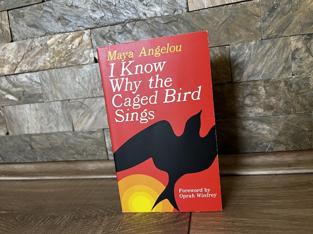 Maya Angelou - I Know Why the Caged Bird Sings