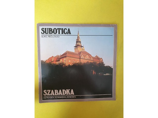 Subotica: Slike, reči, zvuci