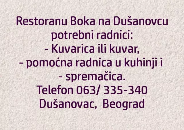 RESTORANU BOKA NA DUŠANOVCU POTREBNA KUVARICA ILI KUVAR, POMOĆNA RADNICA U KUHINJI I SPREMACICA