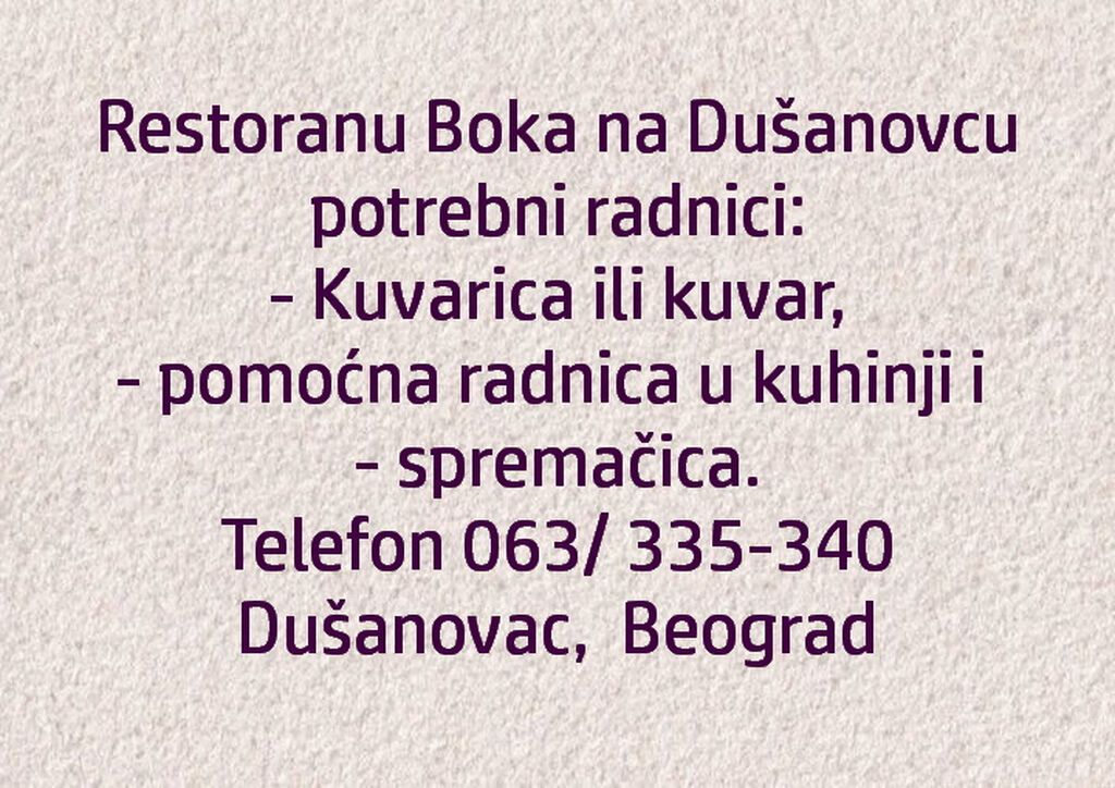 Restoranu Boka na Dušanovcu potrebni radnici: - Kuvarica ili kuvar, -
