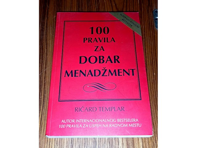 100 PRAVILA ZA DOBAR MENADŽMENT - Ričard Templar