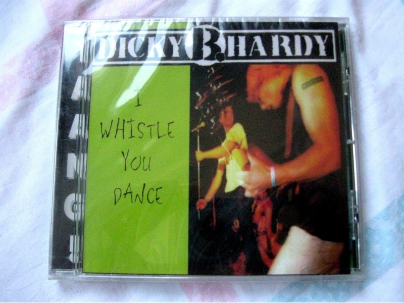 CD Dicky B. Hardy – I Whistle You Dance (u celofanu)