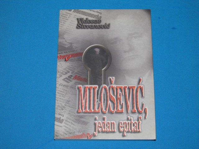 Milošević, jedan epitaf Vidosav Stevanović
