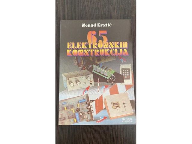 65 elektronskih konstrukcija  - Nenad Krstić