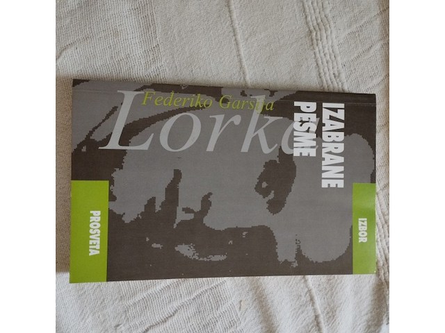 IZABRANE PESME FEDERIKO GARSIJA LORKA