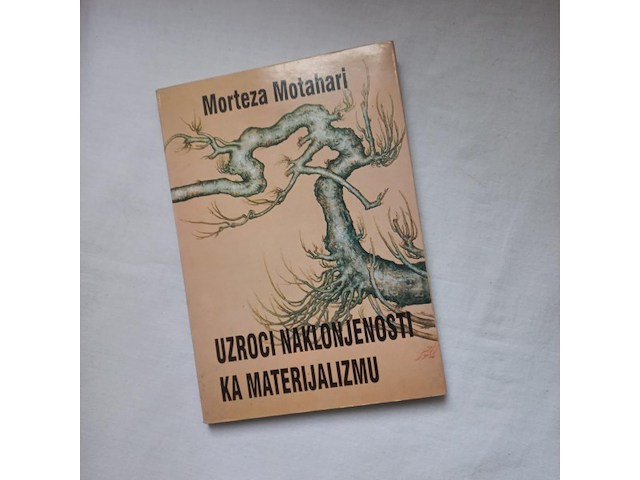 UZROCI NAKLONJENOSTI KA MATERIJALIZMU -  M. Motahari