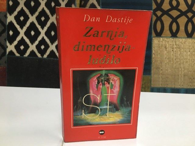 Zarnia, dimenzija ludilo    Dan Dastije