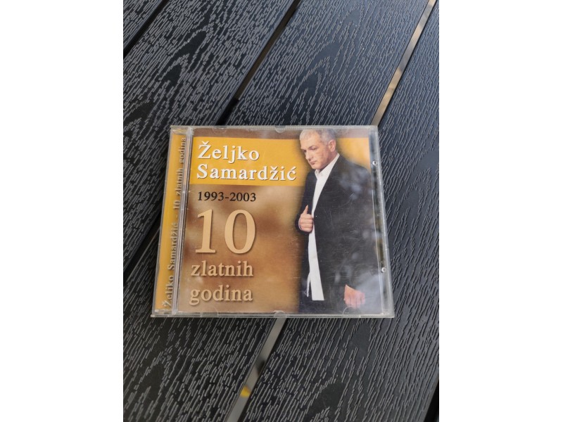 Željko Samardžić-10 zlatnih godina 1993-2003 CD