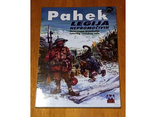 ŽELJKO PAHEK - LEGIJA NEPROMOČIVIH