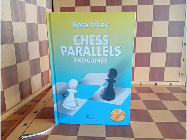 Bora Ivkov - Chess Parallels (Endgames) sah