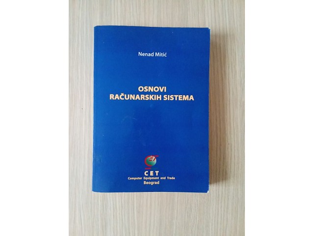 Nenad Mitić - OSNOVI RAČUNARSKIH SISTEMA