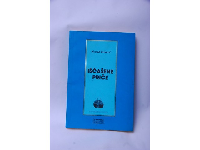 Iščašene priče - Nenad Tanović