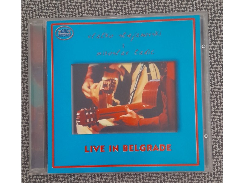 VLATKO STEFANOVSKI I MIROSLAV TADIC - LIVE IN BELGRADE