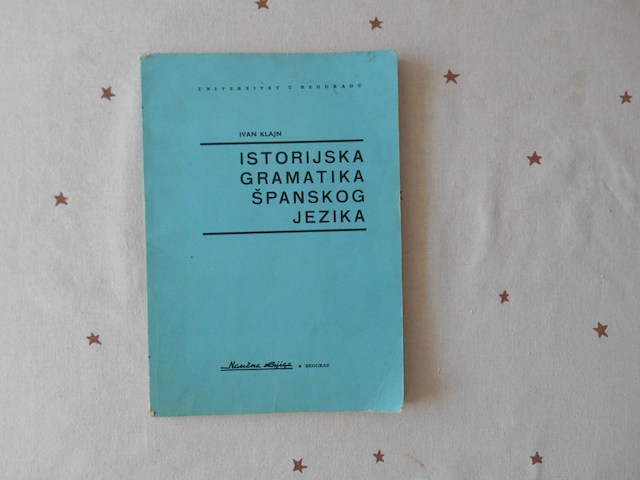 Ivan Klajn - Istorijska gramatika španskog jezika