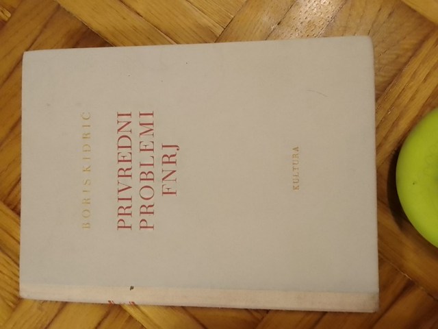 PRIVREDNI PROBLEMI FNRJ - Boris Kidrič