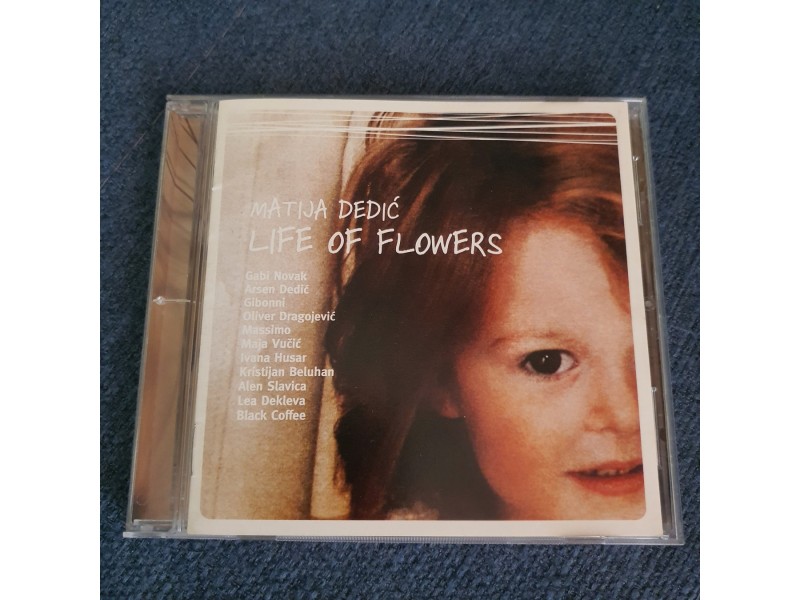 Matija Dedić – Life Of Flowers
