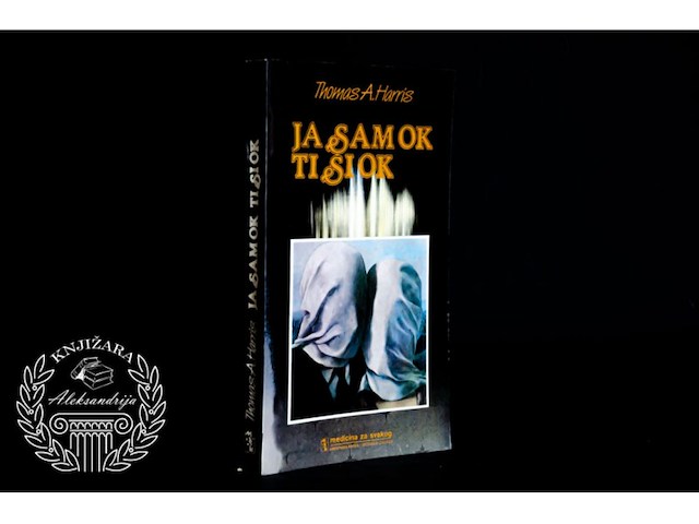 JA SAM OK TI SI OK - Tomas Haris