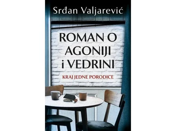 Roman o agoniji i vedrini - Srđan Valjarević