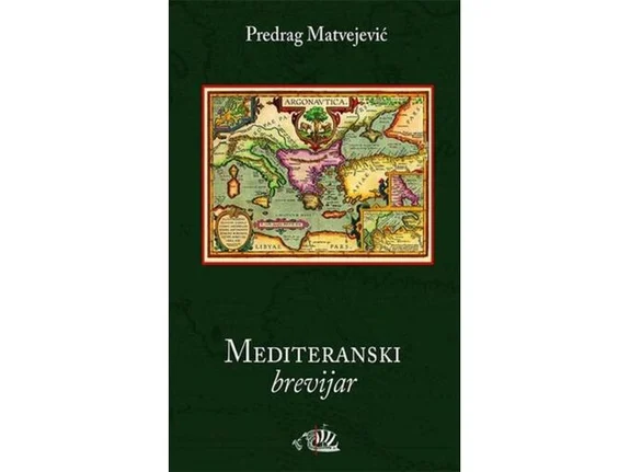 Mediteranski brevijar - 2. izdanje - Predrag Matvejević