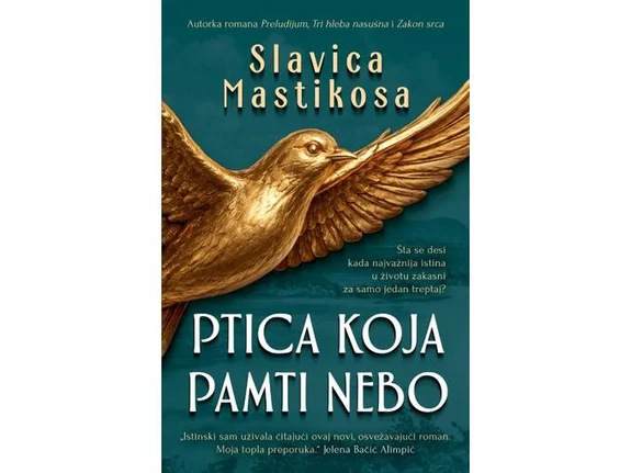 Ptica koja pamti nebo - Slavica Mastikosa