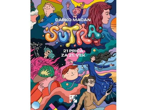 Sutra: 21 priča za 21. vek - Darko Macan