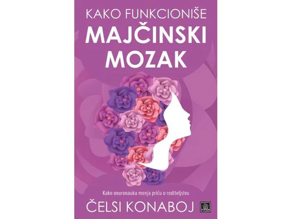 Kako funkcioniše majčinski mozak - Čelsi Konaboj