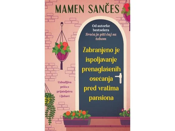 Zabranjeno je ispoljavanje prenaglašenih osećanja pred vratima pansiona - Mamen Sančes