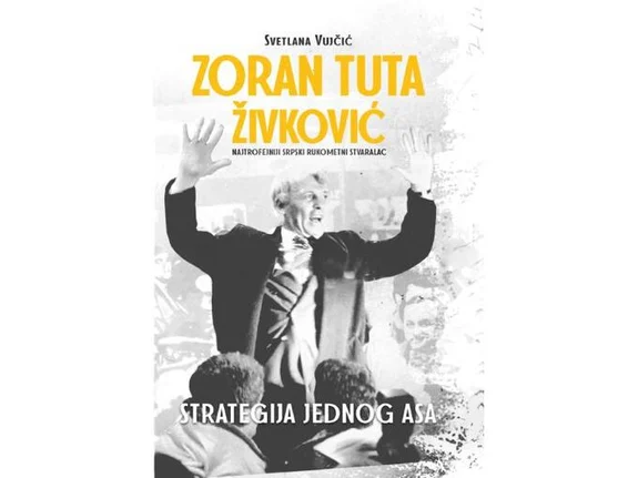 Zoran Tuta Živković - Strategija jednog asa - Svetlana Vujčić