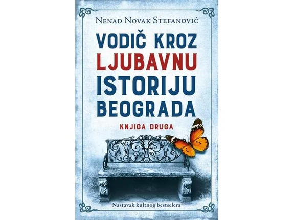 Vodič kroz ljubavnu istoriju Beograda knjiga druga - Nenad Novak Stefanović