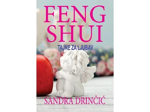 Feng shui - tajne za ljubav - Sandra Drinčić