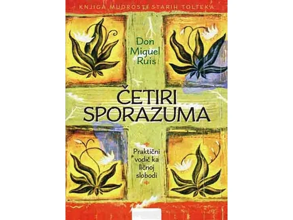 Četiri sporazuma knjiga mudrosti starih Tolteka