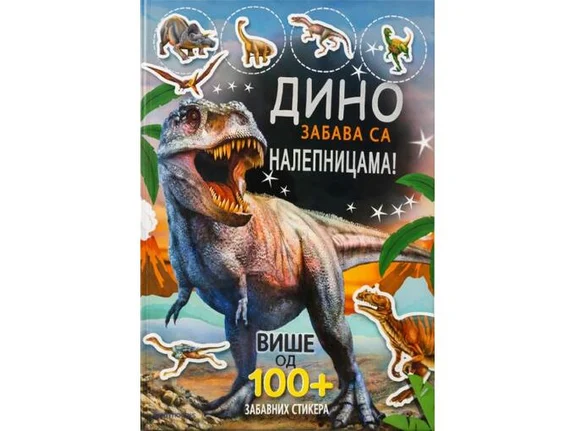 Dino zabava - 100+ nalepnica - Grupa autora