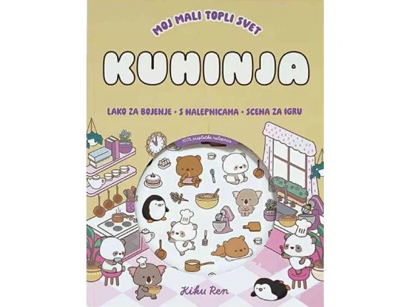 Moj mali topli svet: Kuhinja - sa nalepnicama - Ren Kuku