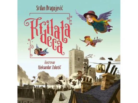Slikovnica Krilata deca - mek povez - Srđan Dragojević, Aleksandar Zolotić