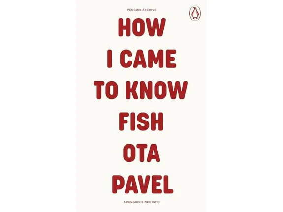 How I Came to Know Fish - Ota Pavel