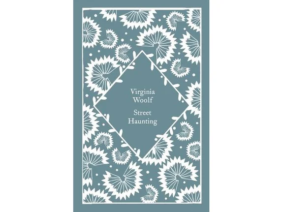 Street Haunting - Virginia Woolf