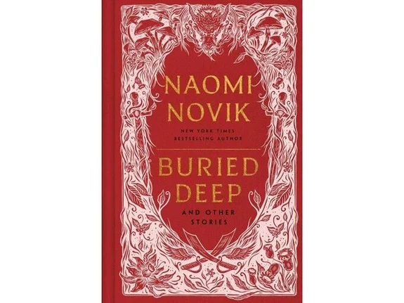 Buried Deep and Other - Naomi Novik