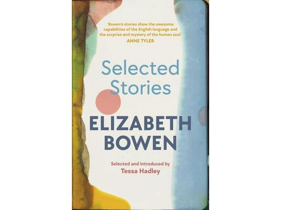 Selected Stories - Elizabeth Bowen