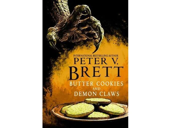 Butter Cookies and Demon Claws - Peter V. Brett