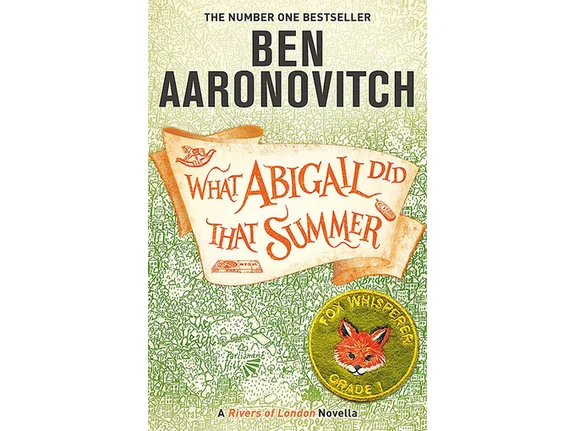 What Abigail Did That Summer - Ben Aaronovitch