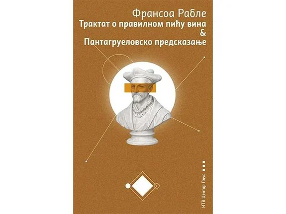 Traktat o pravilnom piću vina & Pantagruelovsko predskazanje - Fransoa Rable