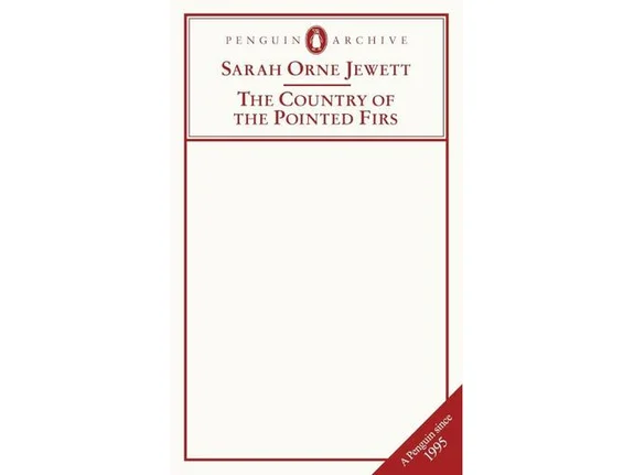 The Country of the Pointed Firs - Sarah Orne Jewett