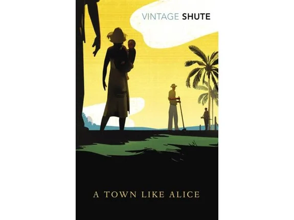 A Town Like Alice - Nevil Shute