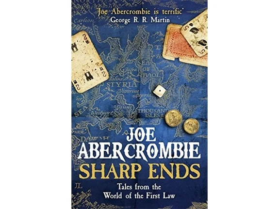 Sharp Ends: Stories From The World Of The First Law - Joe Abercrombie