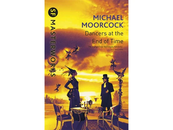 The Dancers At The End of Time - Michael Moorcock